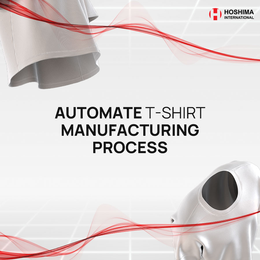 T-Shirt Manufacturing Process: Step-by-Step Guide to Automation ...